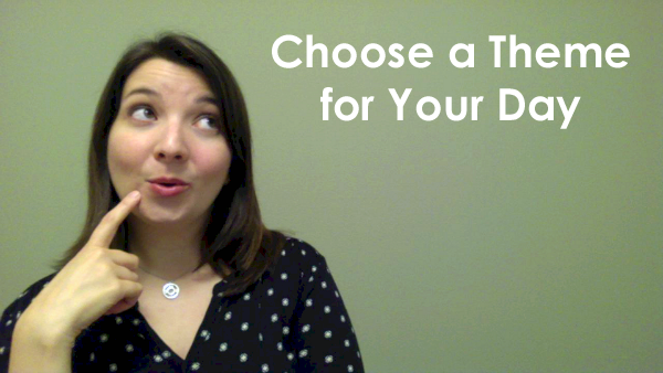 Tiny Tip Thursday: Choose a Theme For Your Day (and Freebie!) - Sage ...