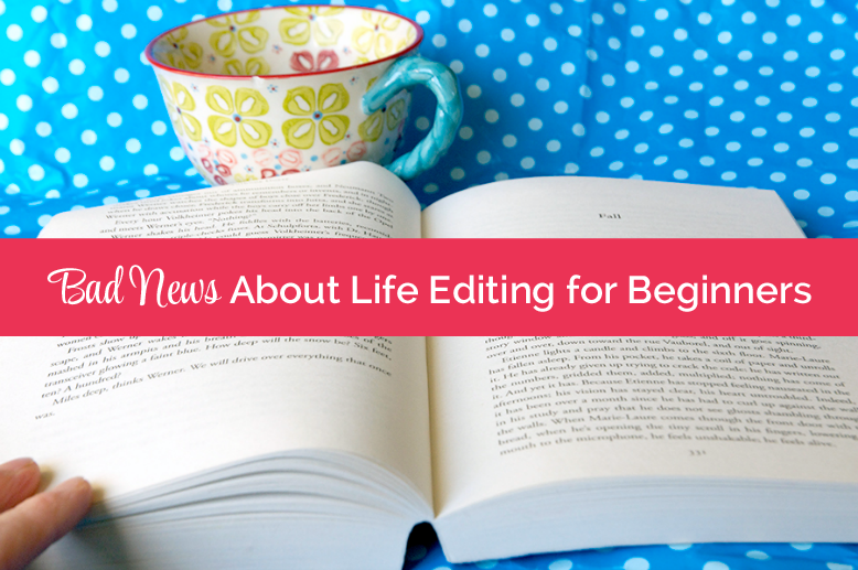 Oh No! Bad News About Life Editing for Beginners! - Sage Grayson, Life ...