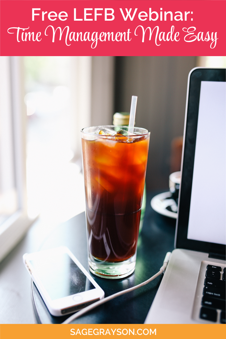 Free LEFB Webinar: Time Management Made Easy - Sage Grayson, Life Editor