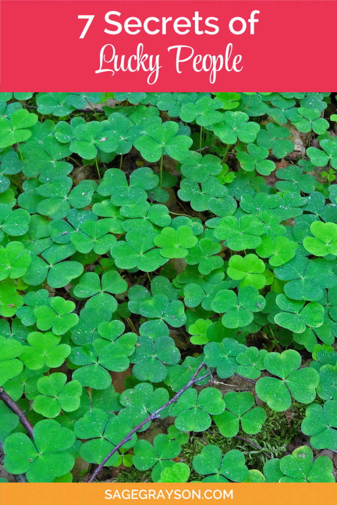 7 Secrets of Lucky People - Sage Grayson Life Editor
