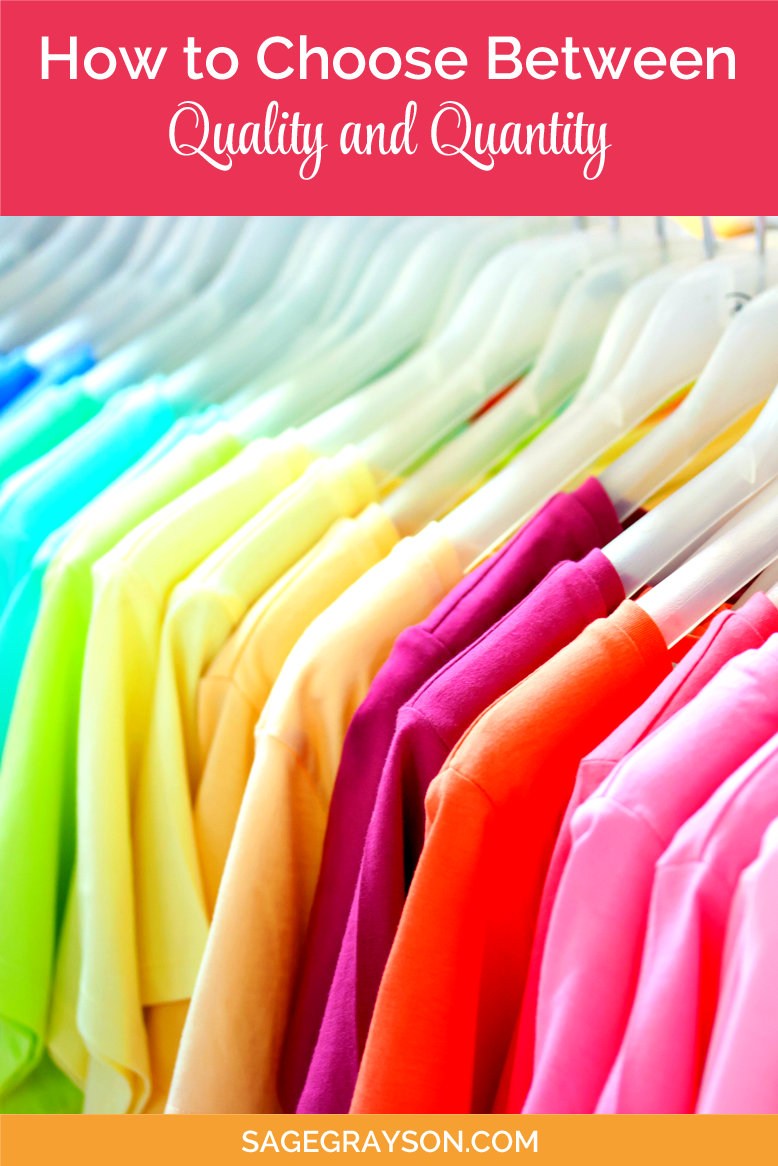 How to Choose Between Quality and Quantity - Sage Grayson, Life Editor