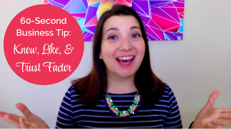 60-Second Business Tip: The Know, Like, and Trust Factor - Sage Grayson ...