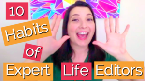 10 Habits of Expert Life Editors - Sage Grayson, Life Editor