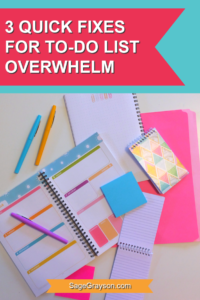 3 Quick Fixes for To-Do List Overwhelm - Sage Grayson, Life Editor
