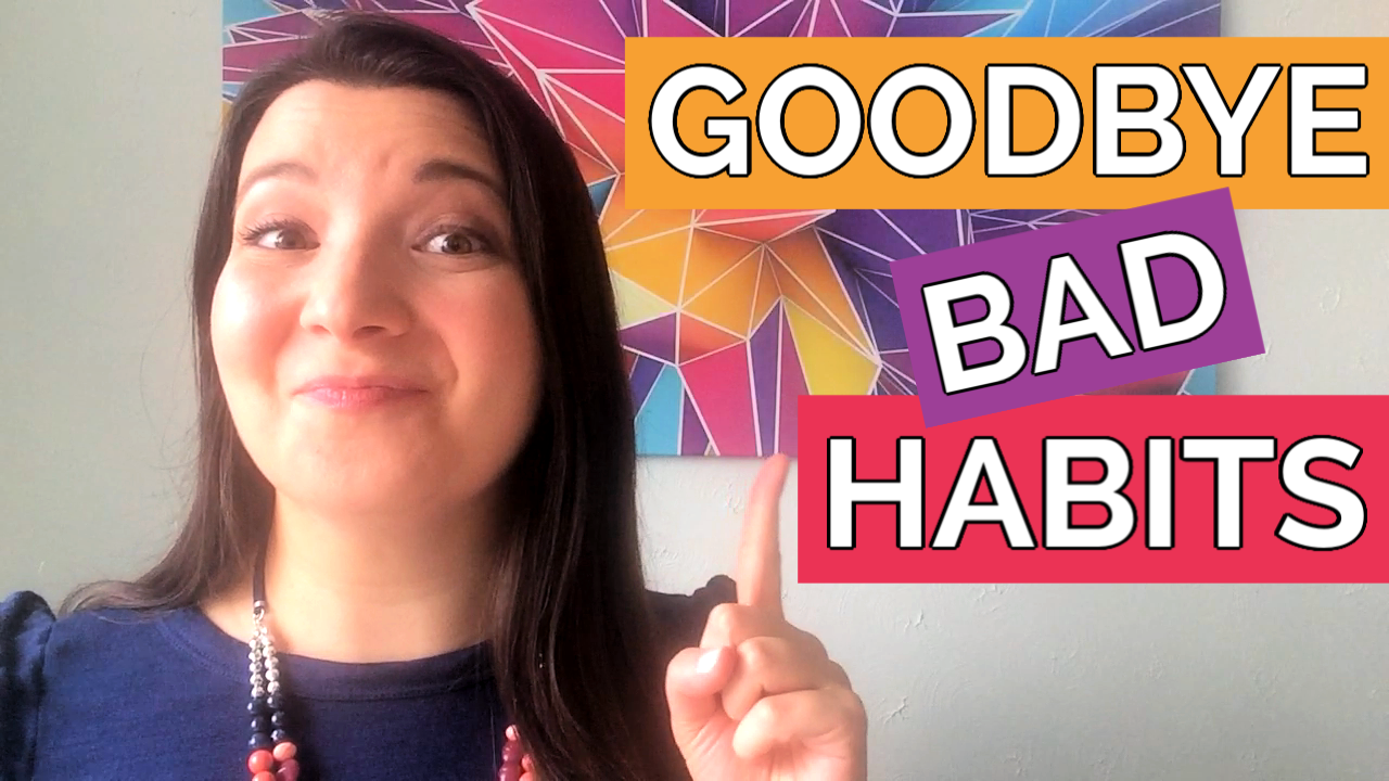 How to Ditch Your Bad Habits Once and For All! A Step-By-Step Guide ...