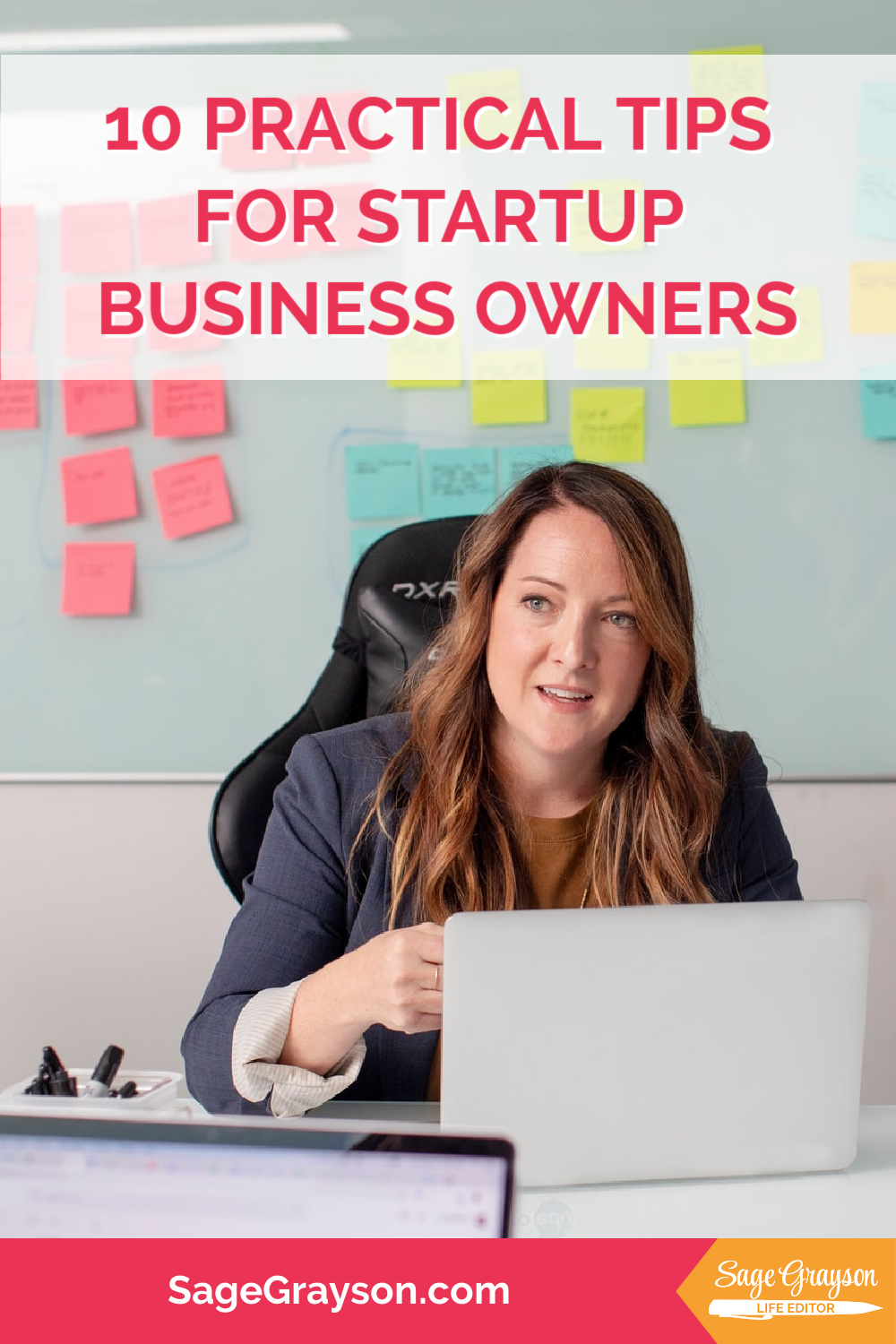 10 Practical Tips for Startup Business Owners - Sage Grayson, Life Editor