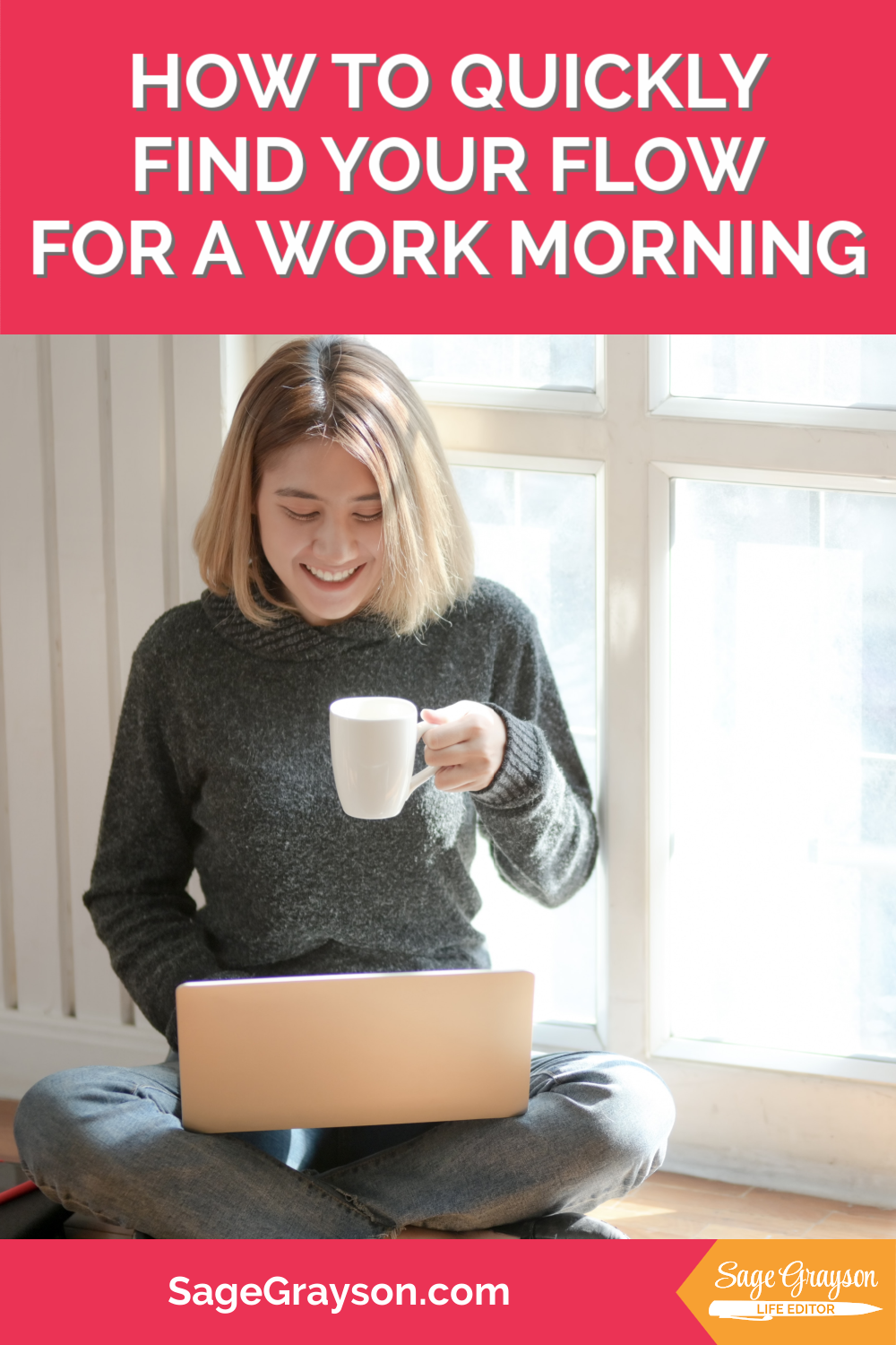 How to Quickly Find Your Flow for a Work Morning - Sage Grayson, Life ...