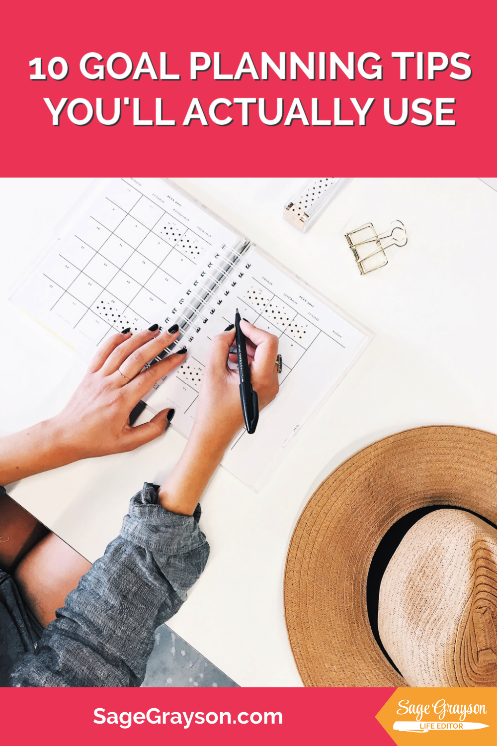 10 Goal Planning Tips You'll Actually Use - Sage Grayson, Life Editor