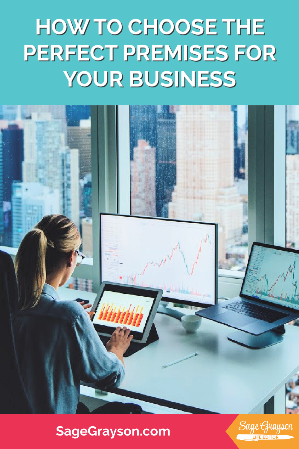 How to Choose the Perfect Premises for Your Business - Sage Grayson ...