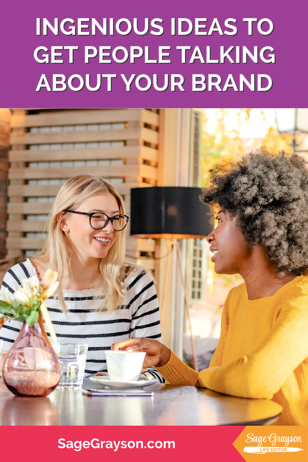Ingenious Ideas to Get People Talking About Your Brand - Sage Grayson ...