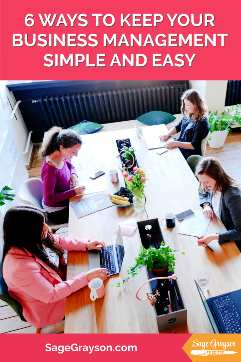 6 Ways to Keep Your Business Management Simple and Easy - Sage Grayson, Life Editor
