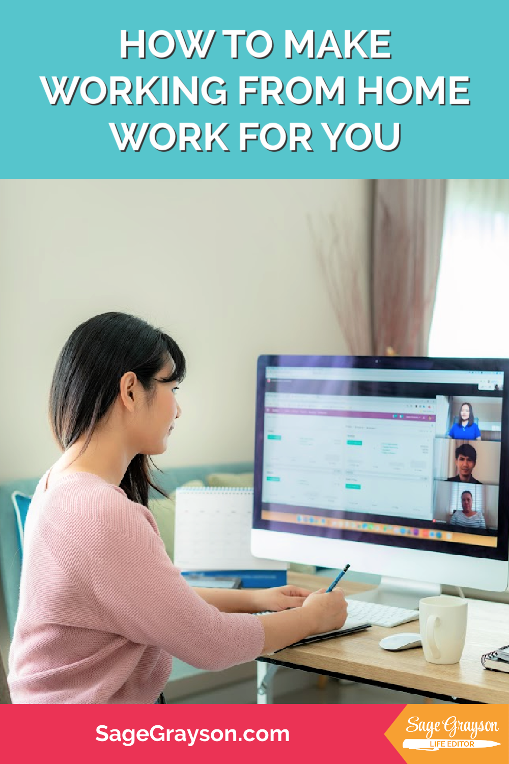 How to Make Working From Home Work for You - Sage Grayson, Life Editor