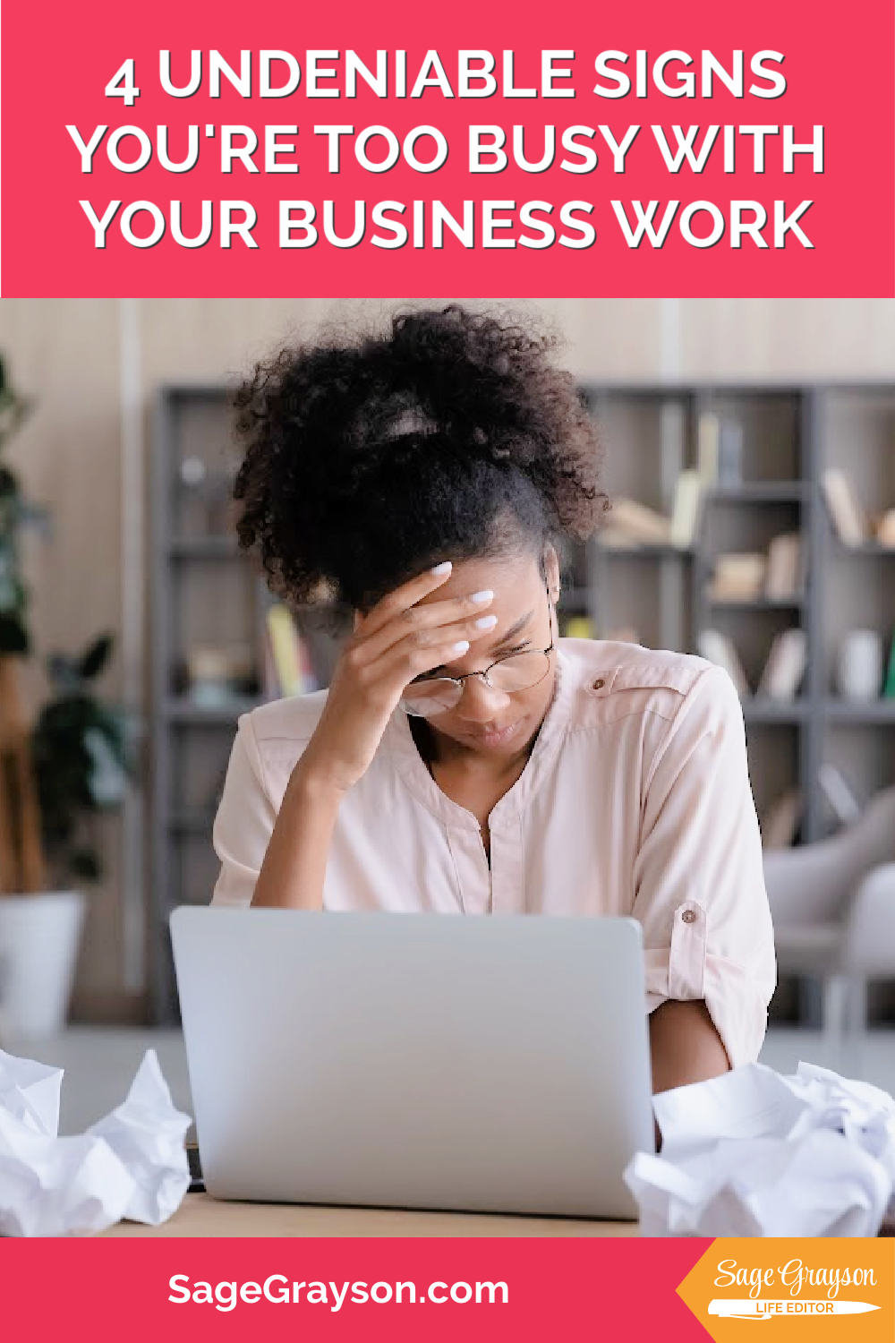 4 Undeniable Signs You're Too Busy With Your Business Work - Sage ...
