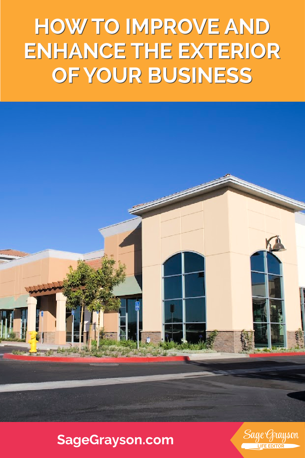 How to Improve and Enhance the Exterior of Your Business - Sage Grayson ...