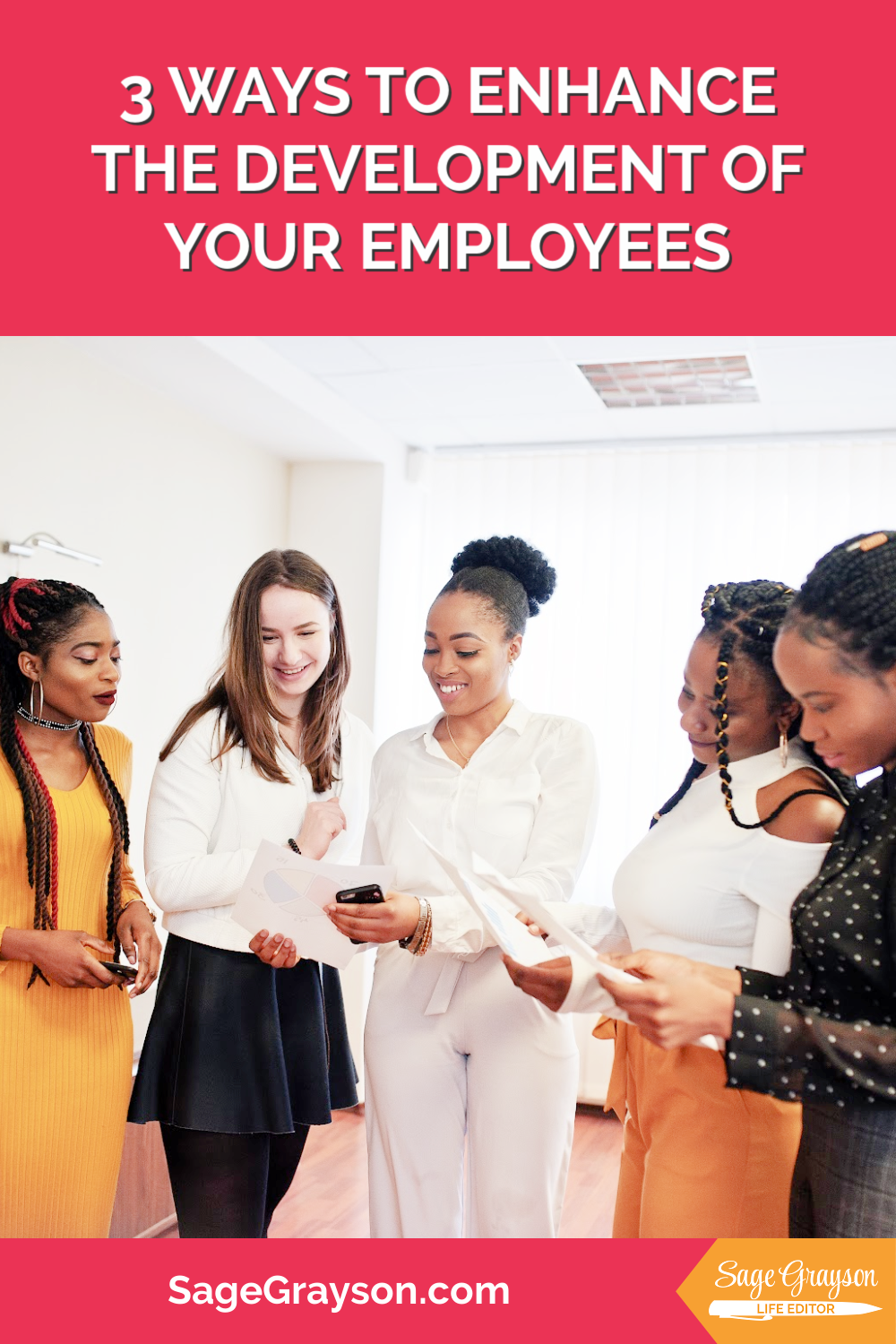 3 Ways to Enhance the Development of Your Employees - Sage Grayson ...