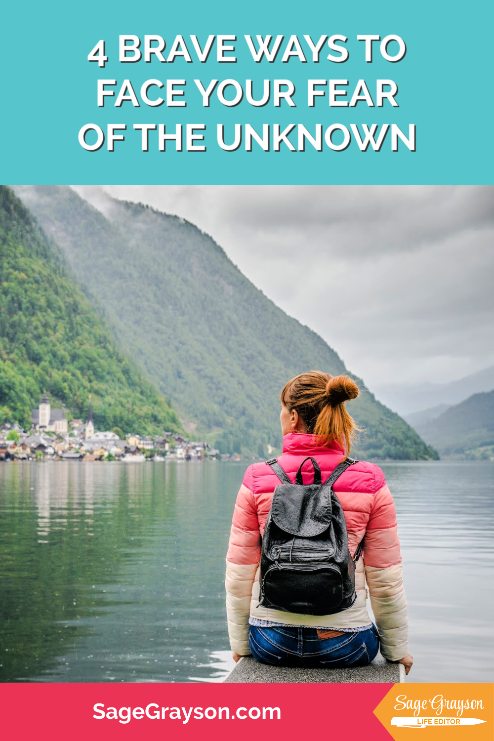 4 Brave Ways to Face Your Fear of the Unknown - Sage Grayson, Life Editor