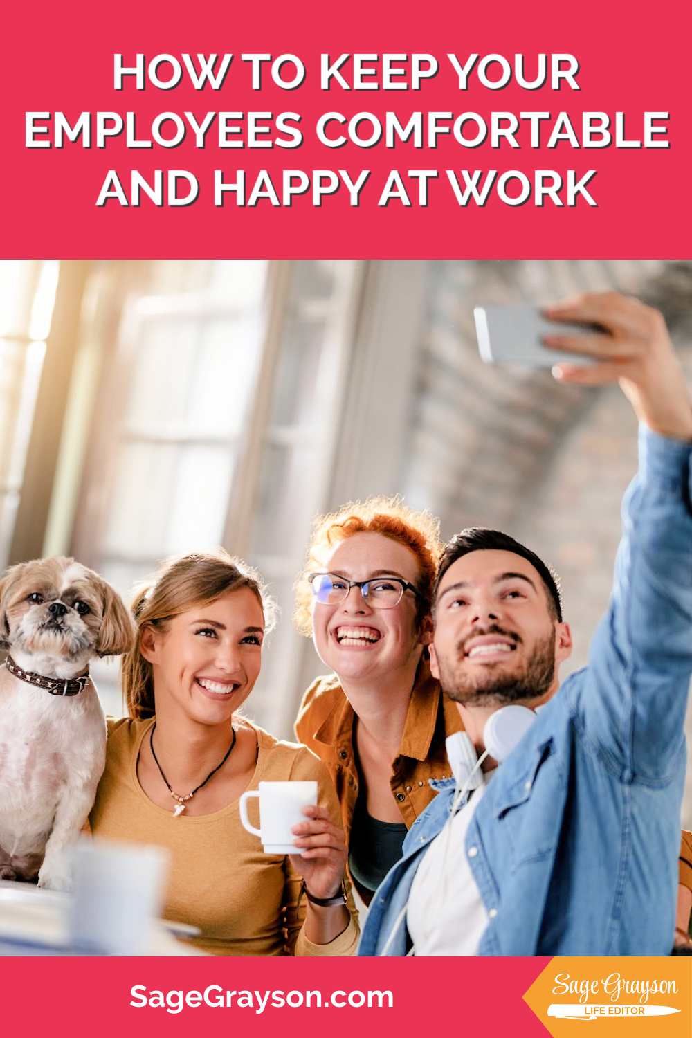How to Keep Your Employees Comfortable and Happy at Work - Sage Grayson ...