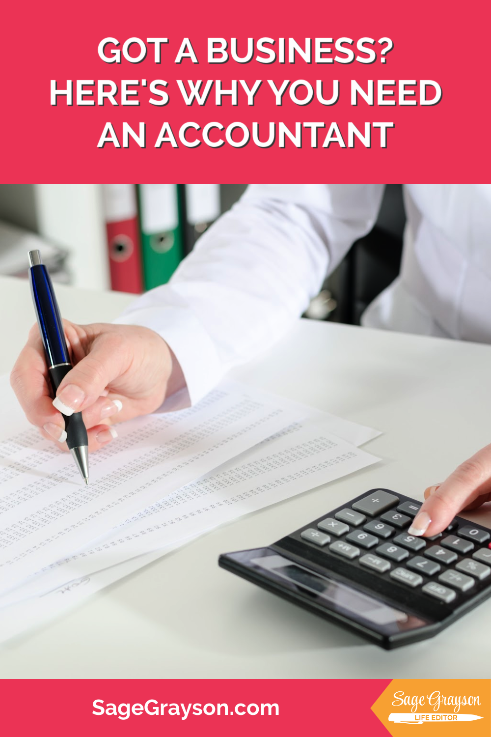 Got a Business? Here's Why You Need an Accountant - Sage Grayson, Life ...