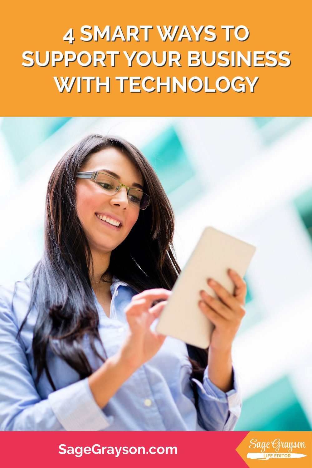 4 Smart Ways to Support Your Business With Technology - Sage Grayson ...