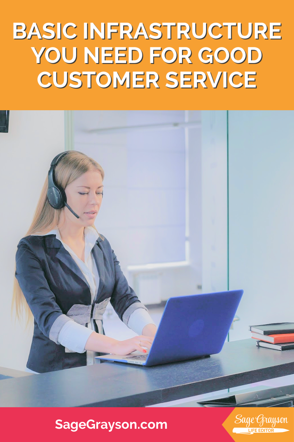 Basic Infrastructure You Need for Good Customer Service - Sage Grayson ...