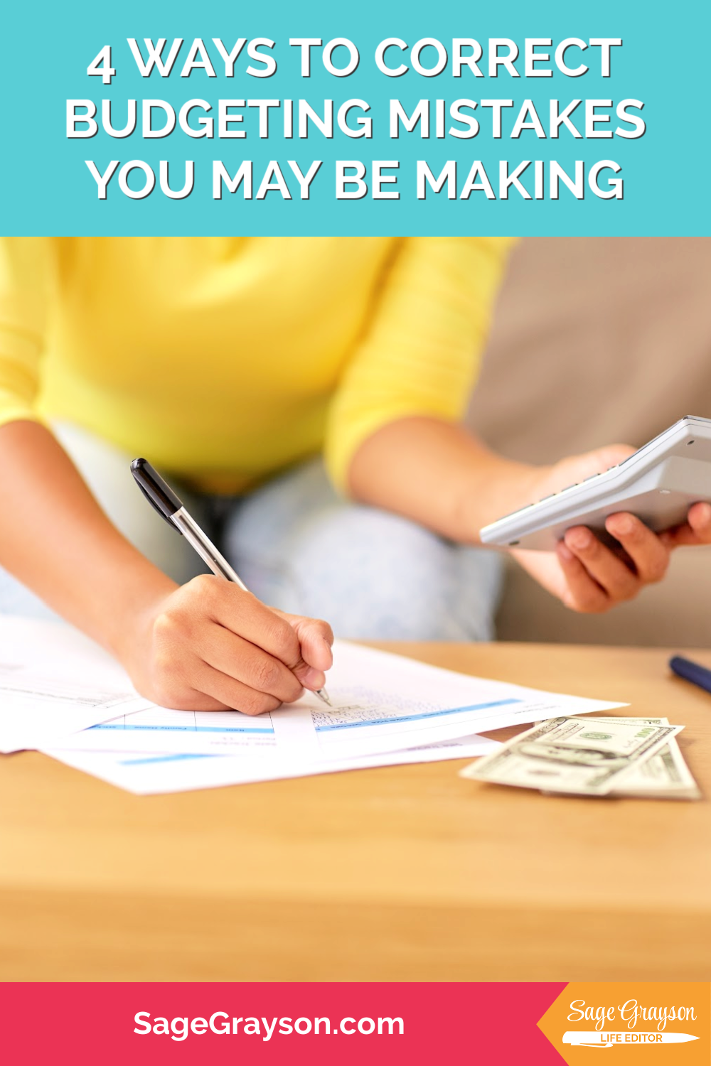 4 Ways to Correct Budgeting Mistakes You May Be Making - Sage Grayson, Life Editor