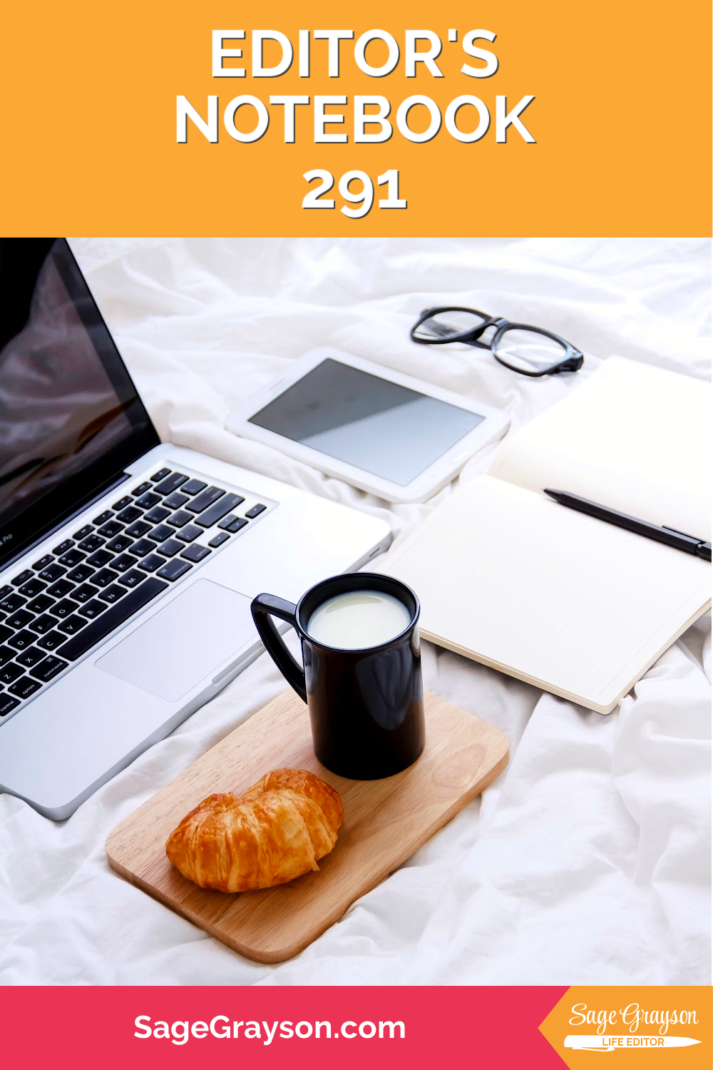 Editor's Notebook 291 - Sage Grayson, Life Editor