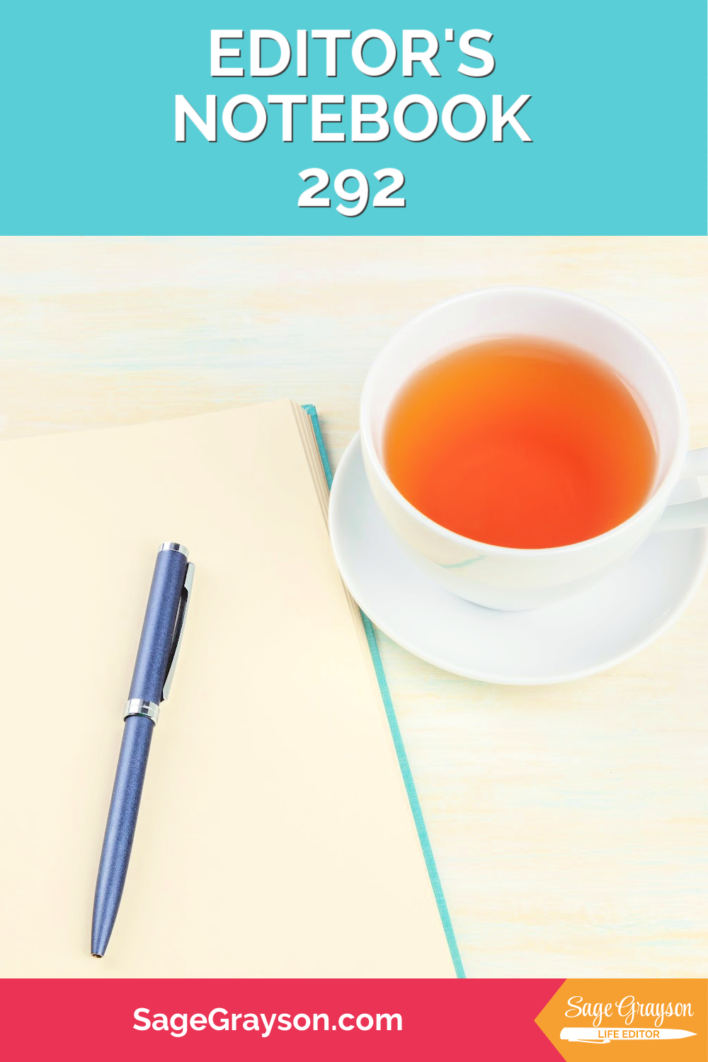 Editor's Notebook 292 - Sage Grayson, Life Editor