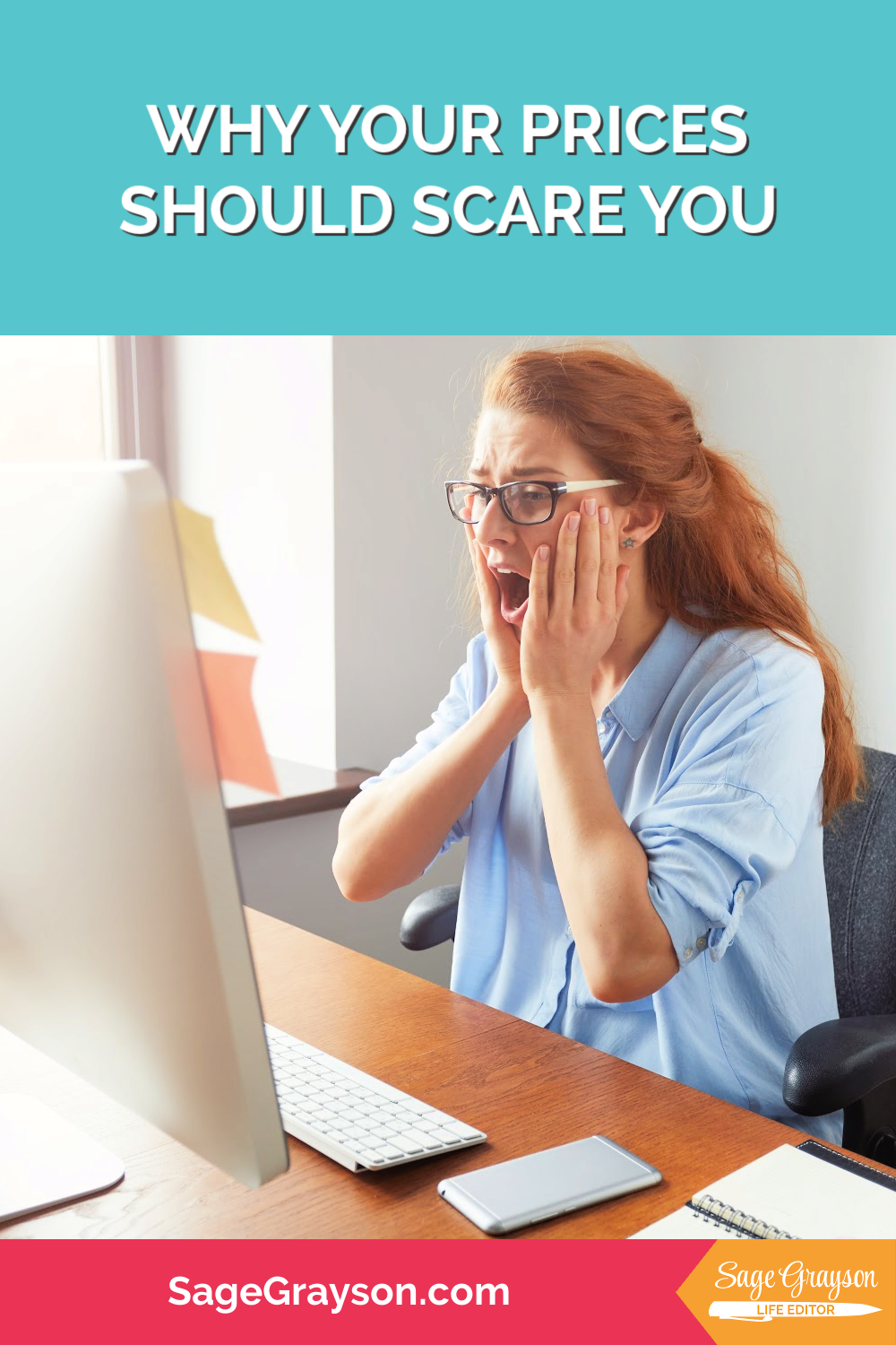 Why Your Prices Should Scare You - Sage Grayson, Life Editor