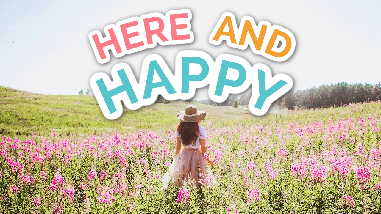 Here and Happy: Modern Mindfulness Meditations | 12 Days of Life Editing - Sage Grayson, Life Editor