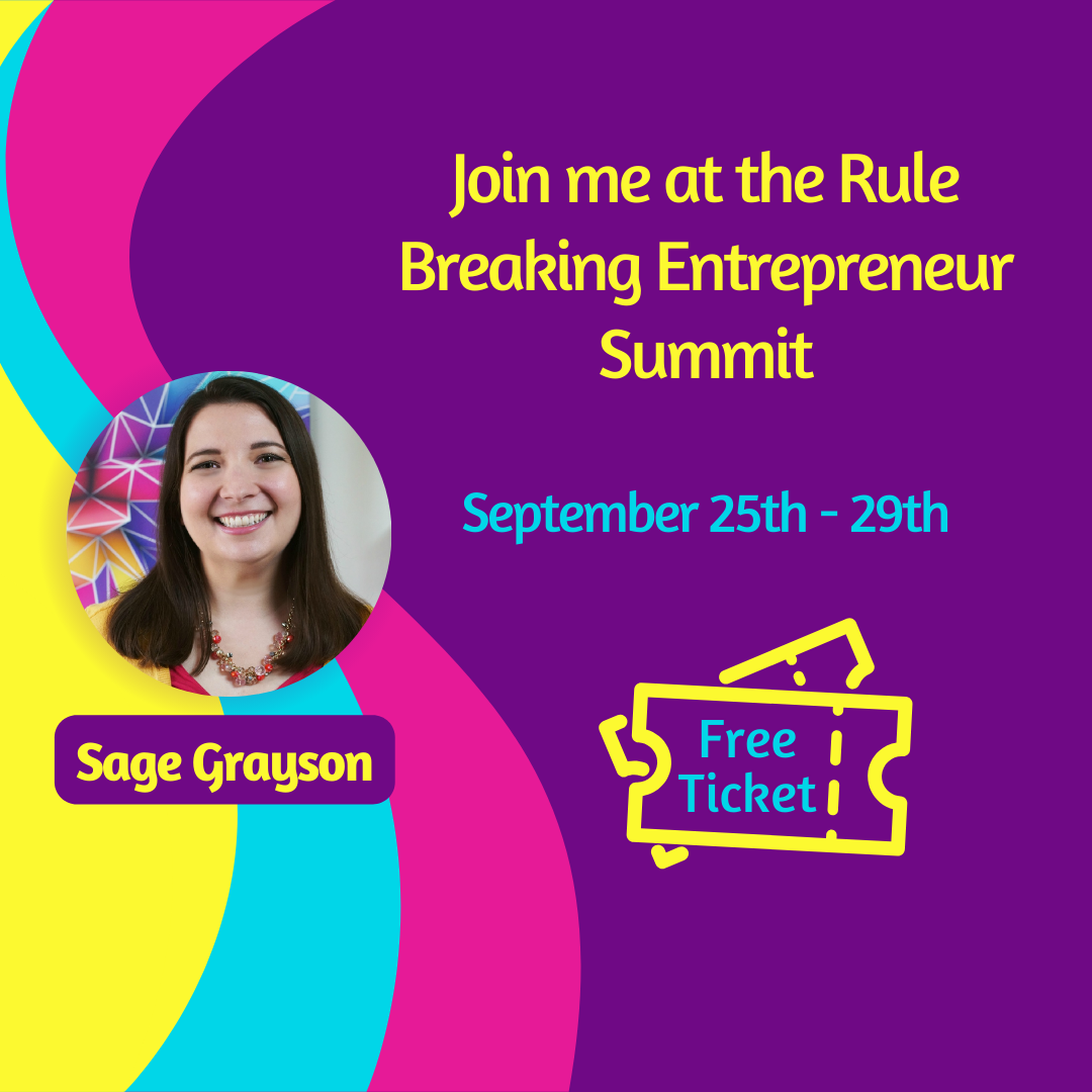 Don't Miss the Rule Breaking Entrepreneur Summit! - Sage Grayson, Life ...